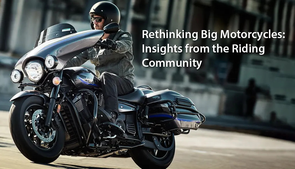 Rethinking Big Motorcycles: Insights from the Riding Community - KiWAV Blog