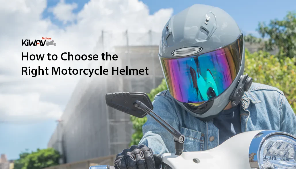 How to Choose the Right Motorcycle Helmet - KiWAV Blog