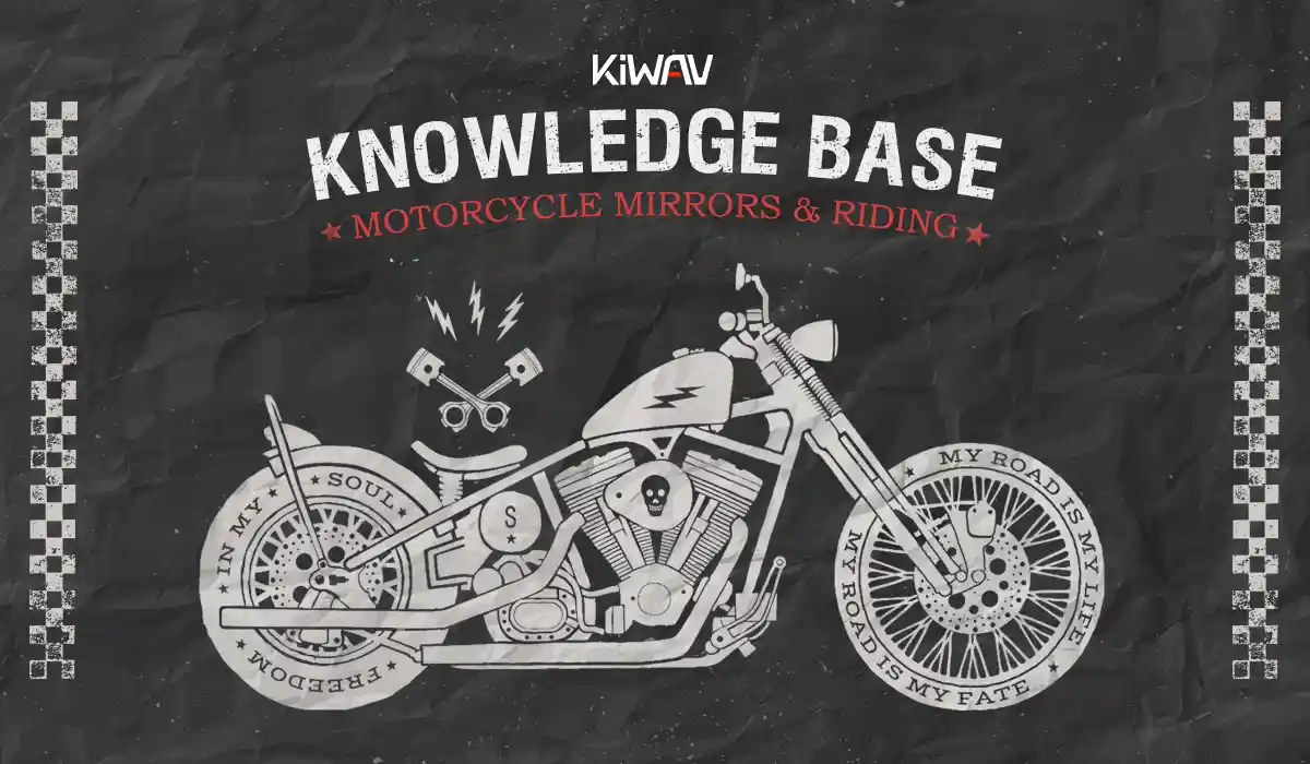 Motorcycle Mirrors & Riding Knowledge Base | KiWAV Motors